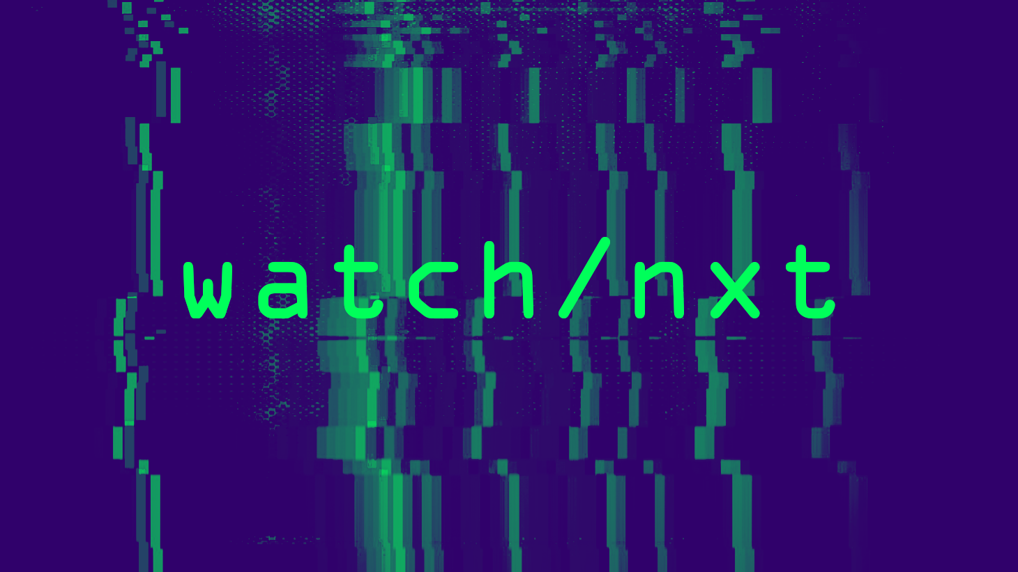 What will you... watchNXT? - Diesel Labs